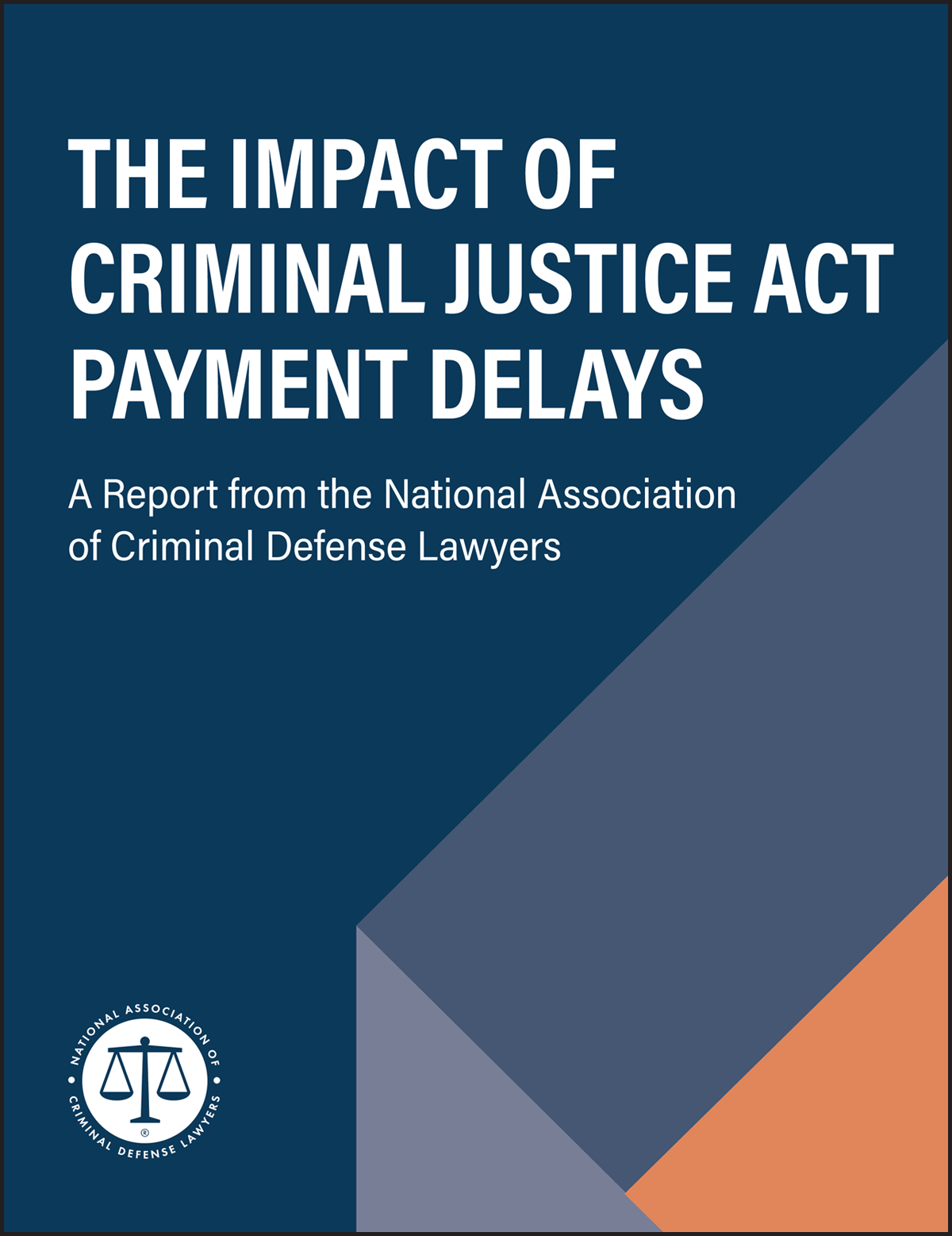 NACDL - The Impact of Criminal Justice Act Payment Delays
